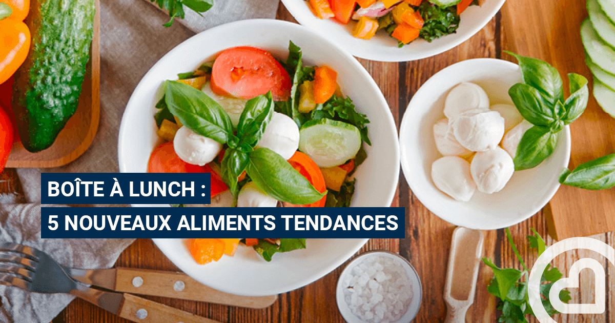 Boîte à lunch : 5 nouveaux aliments tendances – Familiprix