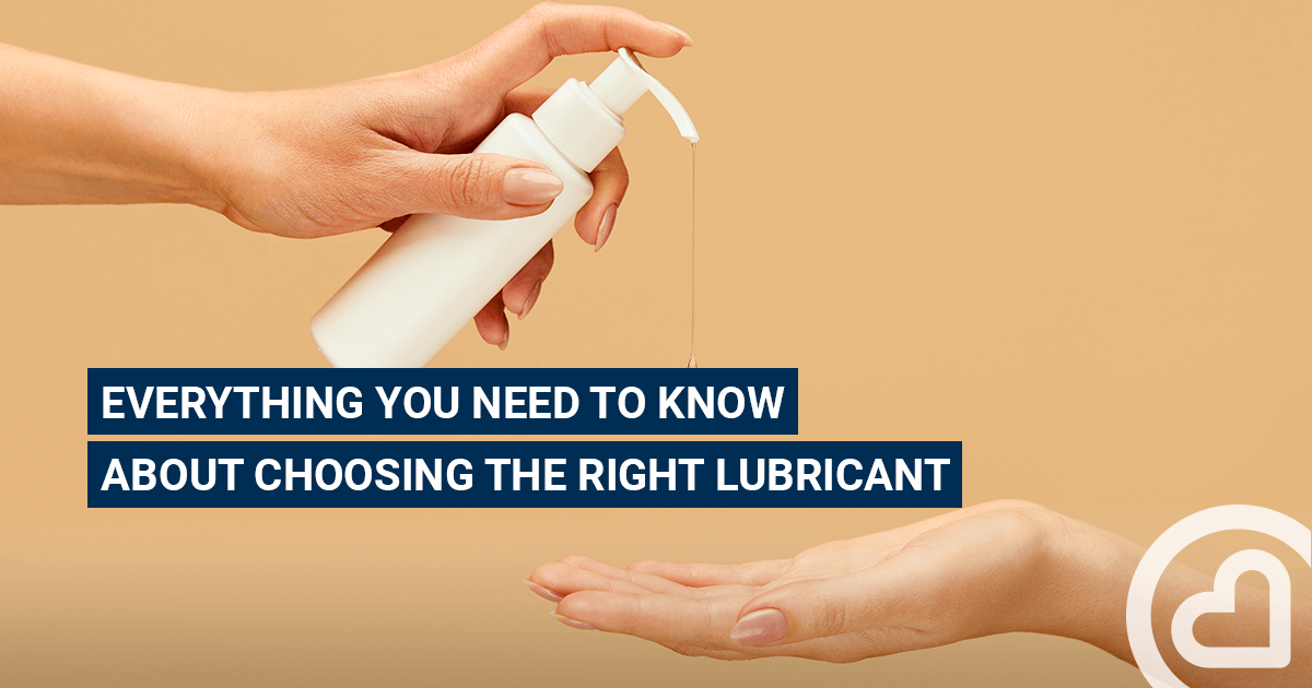 Everything you need to know about choosing the right lubricant ...