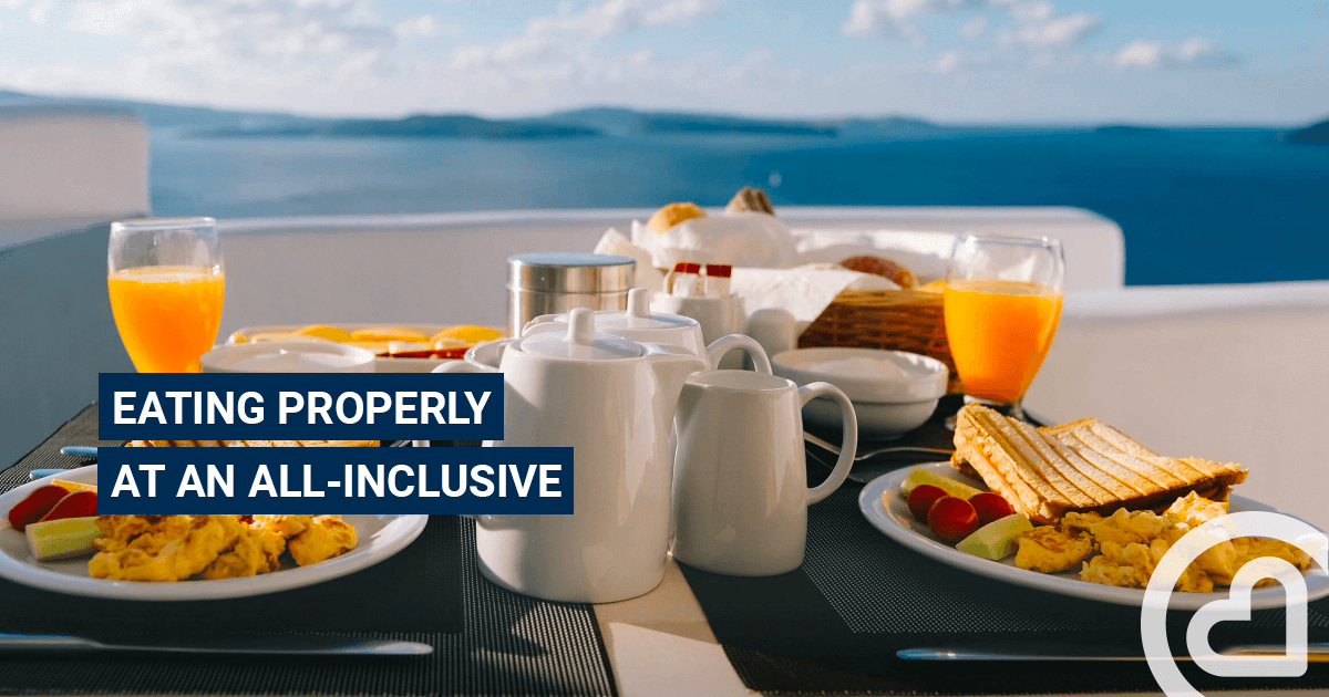 Eating properly at an all-inclusive – – Familiprix