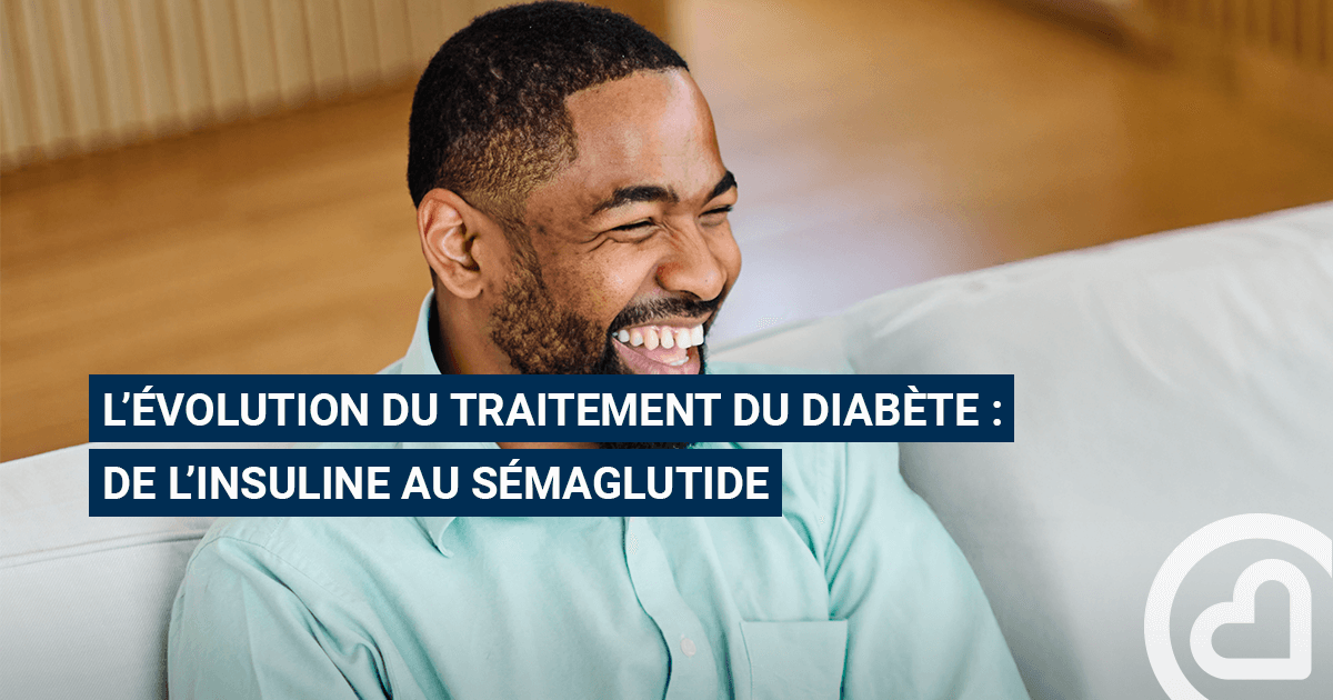 L’évolution du traitement du diabète : de l’insuline au sémaglutide ...