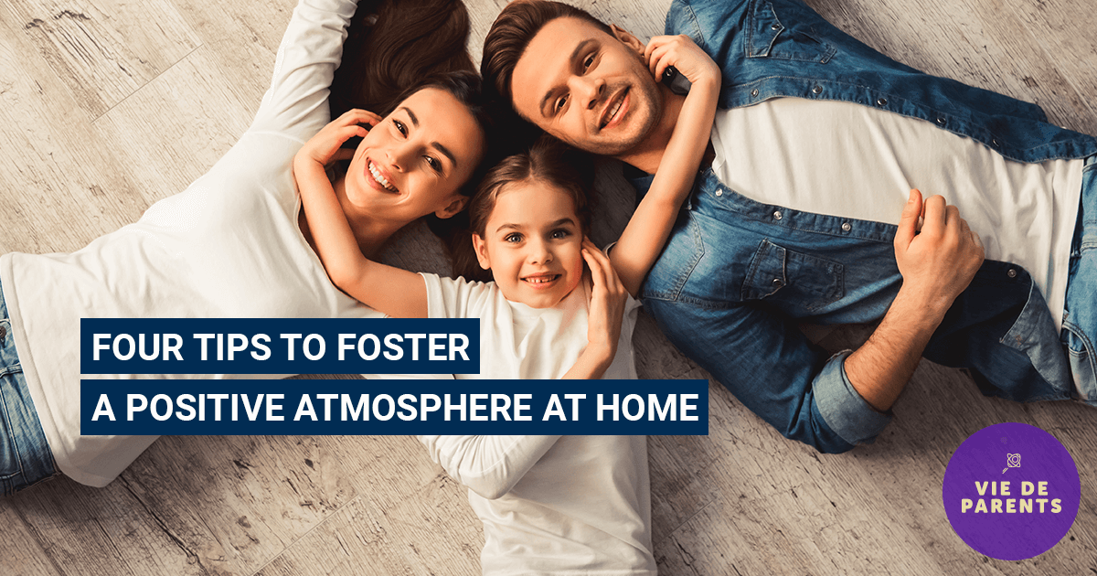 Four tips to foster a positive atmosphere at home – – Familiprix