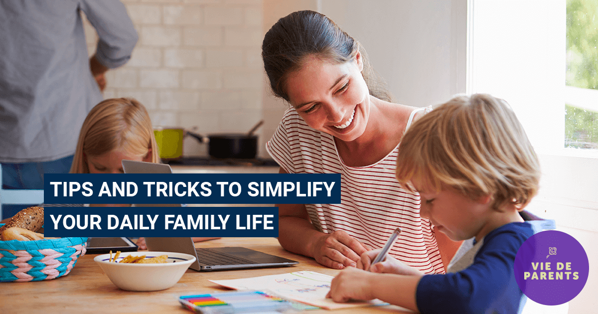 Tips and tricks to simplify your daily family life – – Familiprix