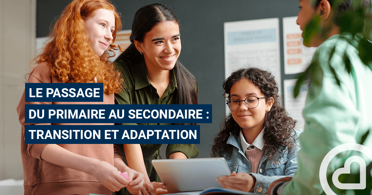 Le passage du primaire au secondaire : transition et adaptation ...