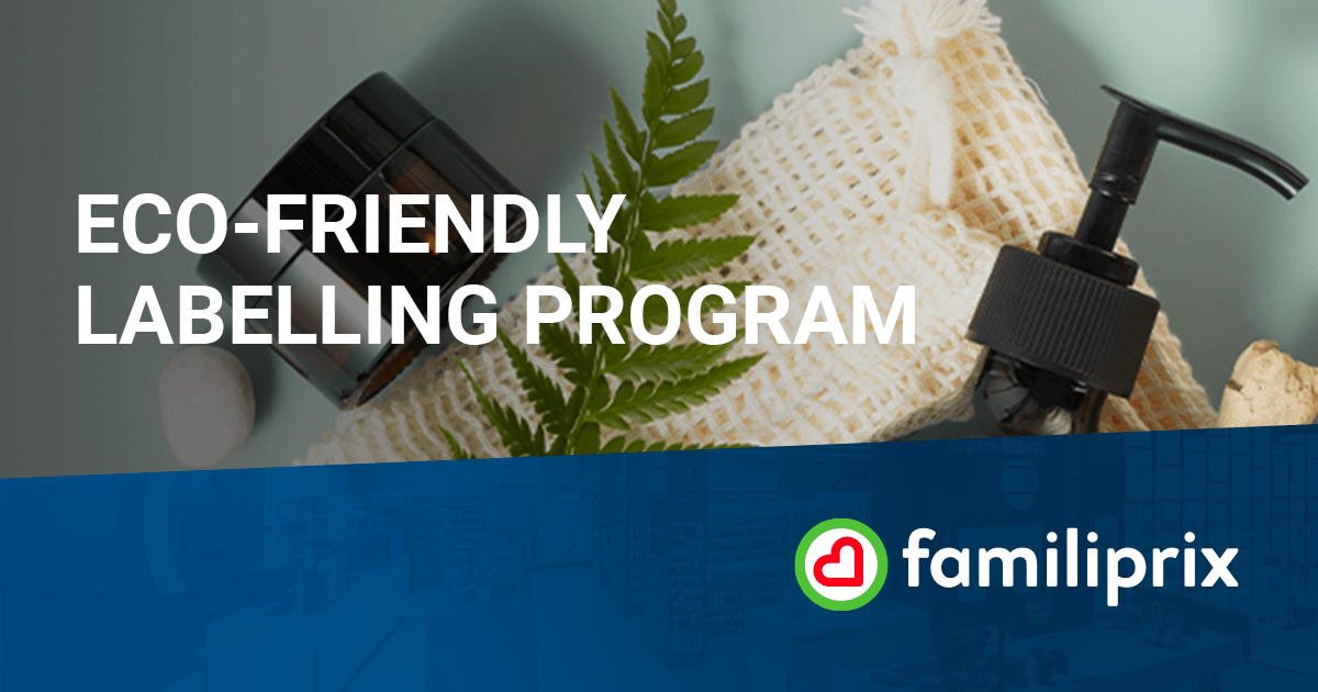 Eco-friendly labelling program – Familiprix